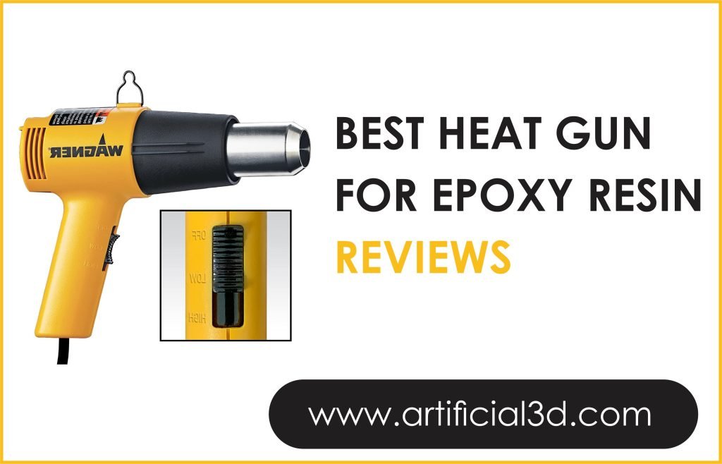 Best Heat Gun For Epoxy Resin • 2025 Review